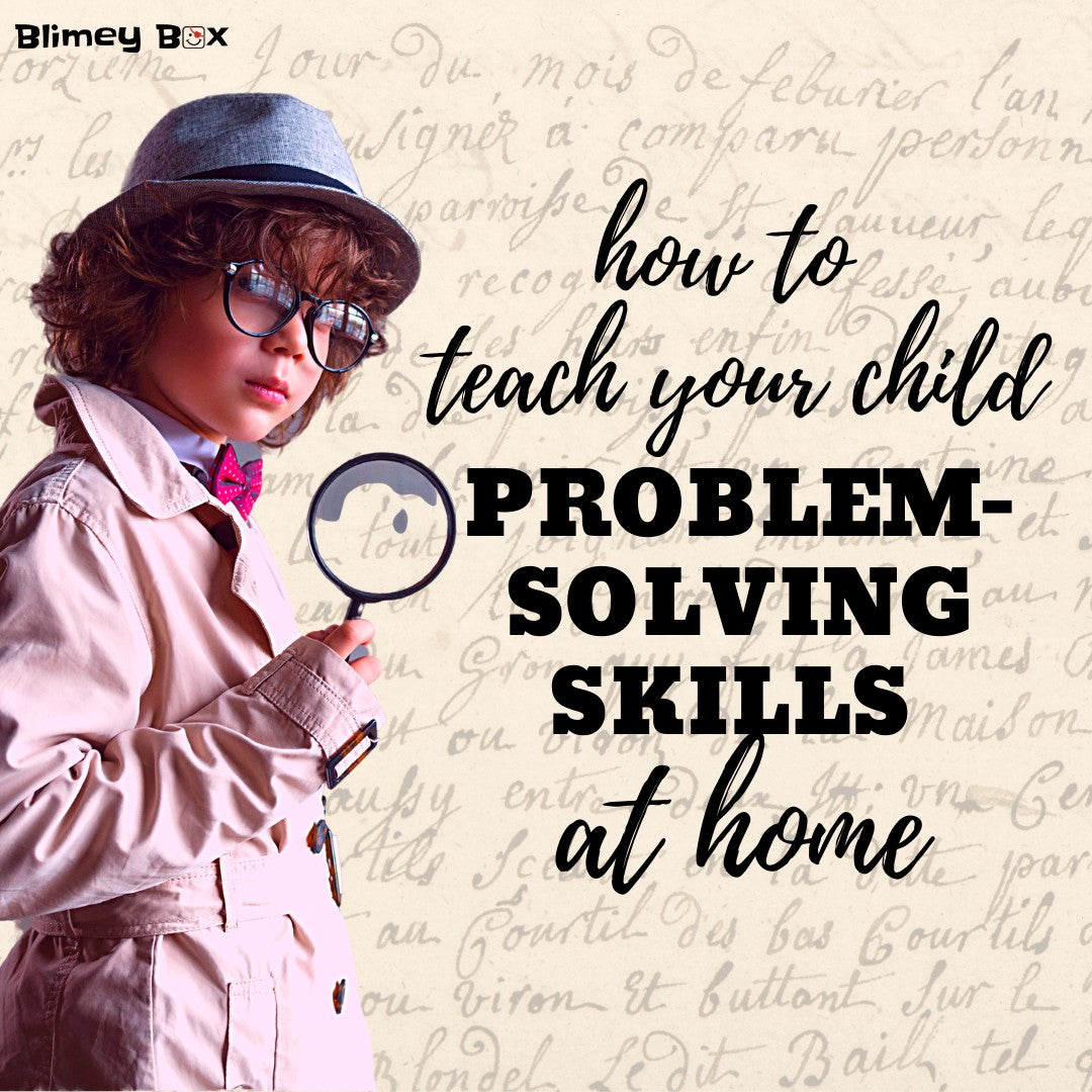 How to Teach Your Child Problem-Solving Skills at home – Blimey Box